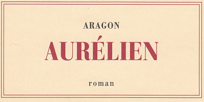 Aurélien de Louis Aragon, 1944 – Les Livres d'Antoine